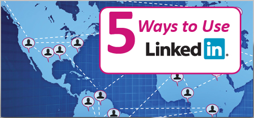 5 Ways to Use LinkedIn - Infinite Communications - BlogInfinite ...