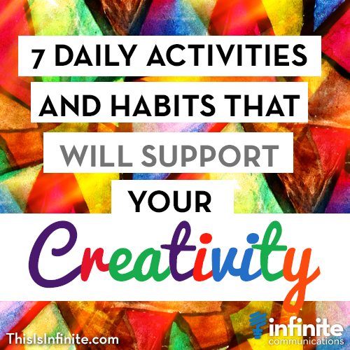 7 Daily Activities and Habits That Will Support Your Creativity ...